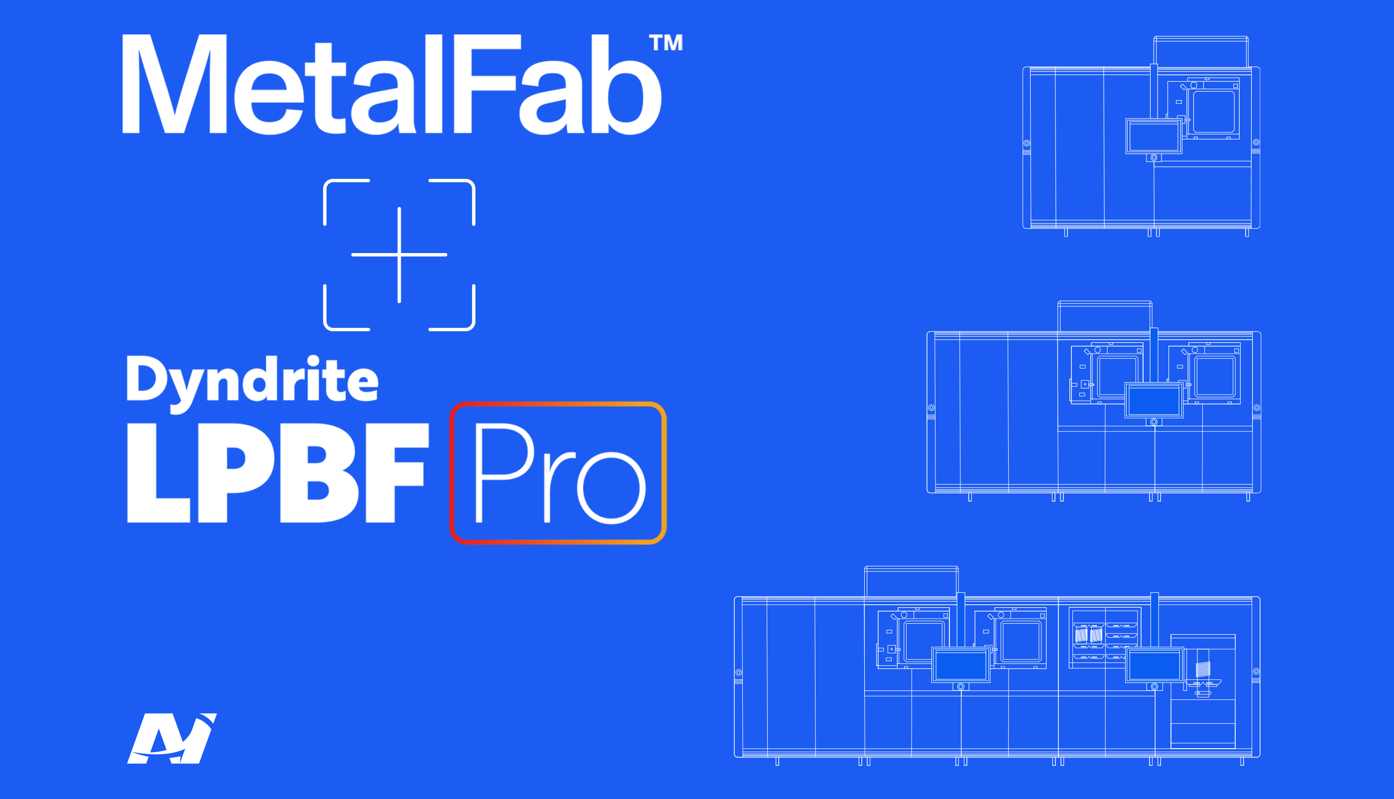 Dyndrite LPBF Pro Supports Additive Industries’ Line of MetalFab Metal ...